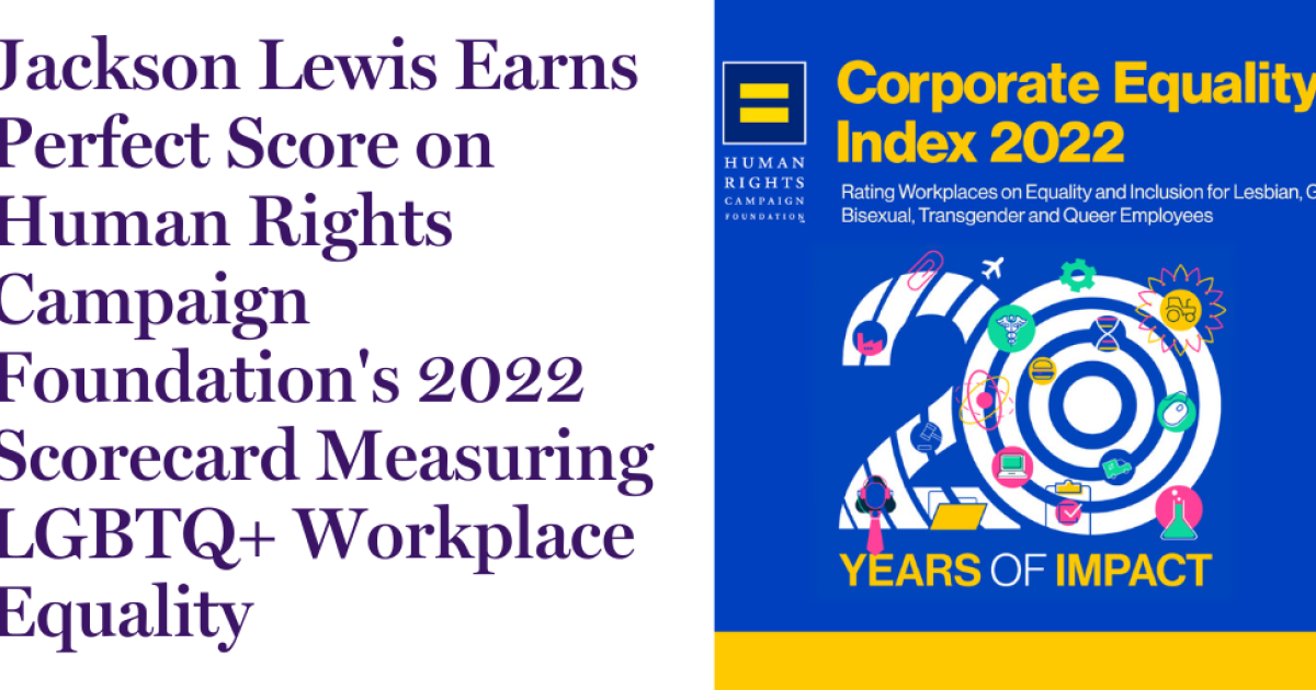 Jackson Lewis Earns Perfect Score on Human Rights Campaign Foundation's 2022 Scorecard Measuring ...